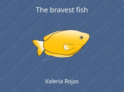 "The bravest fish" - Free stories online. Create books for kids ...