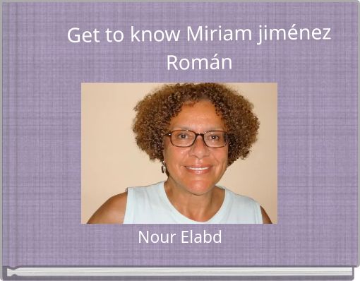 "Get to know Miriam jiménez Román" - Free stories online. Create books ...