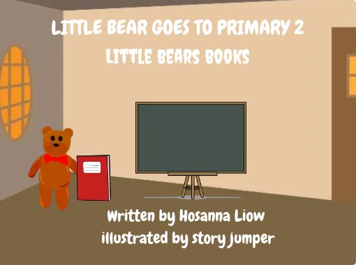 "LITTLE BEAR GOES TO PRIMARY 2 Little bears books" - Free stories ...