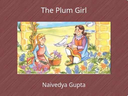 "The Plum Girl" - Free stories online. Create books for kids | StoryJumper