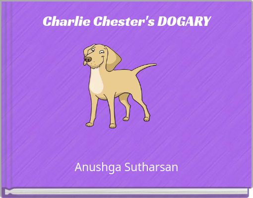 "Charlie Chester's DOGARY" - Free stories online. Create books for kids ...