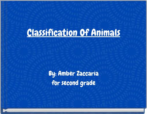 "Classification Of Animals" - Free stories online. Create books for kids | StoryJumper