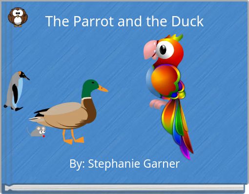 "The Parrot and the Duck" - Free stories online. Create books for kids ...