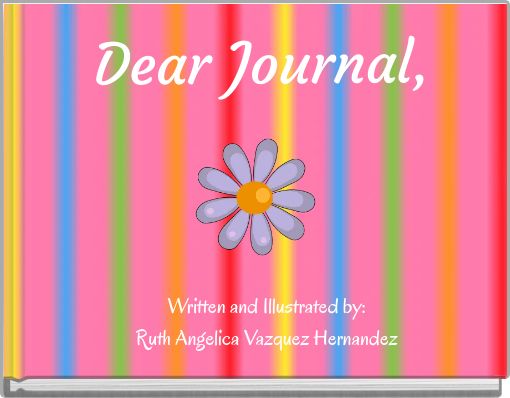 "Dear Journal," - Free stories online. Create books for kids | StoryJumper