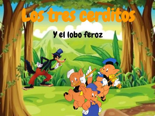 "Los tres cerditosY el lobo feroz" - Free stories online. Create books ...