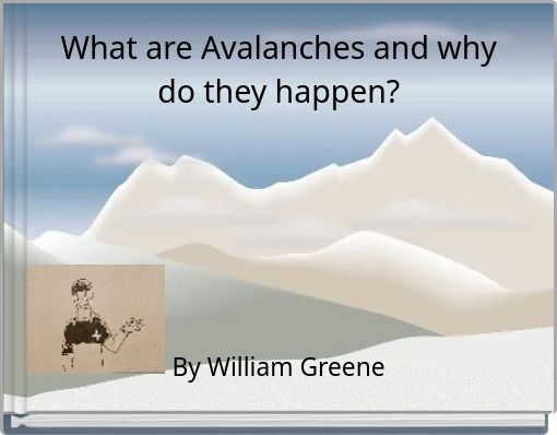 "What are Avalanches and why do they happen?" - Free stories online ...