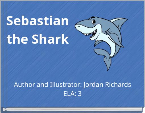 "Sebastian the Shark" - Free stories online. Create books for kids ...