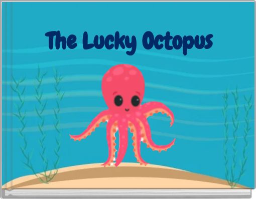 "The Lucky Octopus" - Free stories online. Create books for kids ...