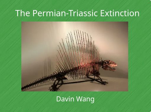 "The Permian-Triassic Extinction" - Free stories online. Create books for kids | StoryJumper