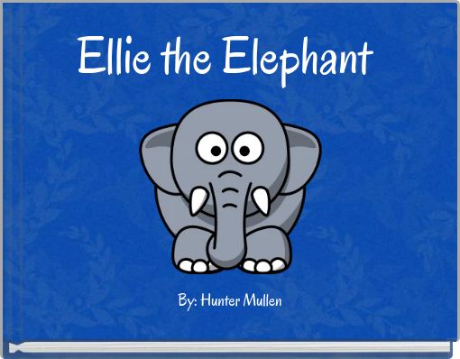 "Ellie the Elephant" - Free stories online. Create books for kids ...