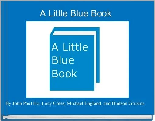 "A Little Blue Book" - Free stories online. Create books for kids ...