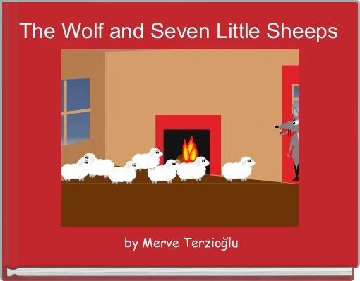 "The Wolf and Seven Little Sheeps" - Free stories online. Create books ...