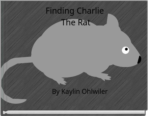 "Finding Charlie The Rat" - Free stories online. Create books for kids ...