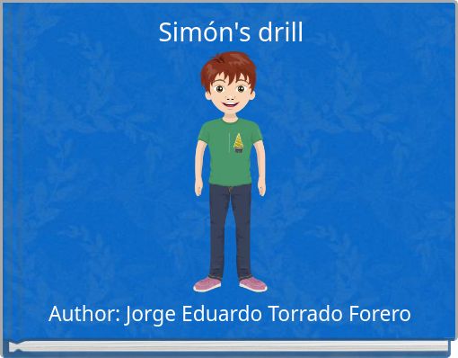 "Simón's drill" - Free stories online. Create books for kids | StoryJumper