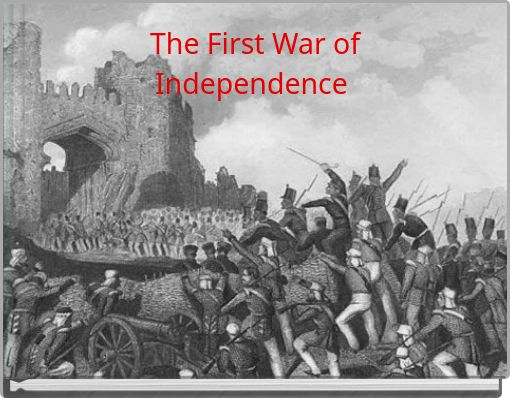"The First War of Independence" - Free stories online. Create books for ...