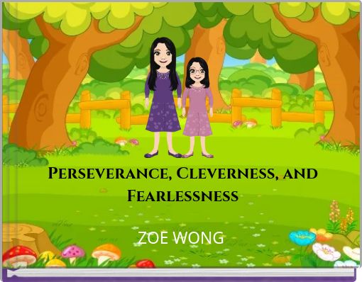"Perseverance, Cleverness, and Fearlessness" - Free stories online ...