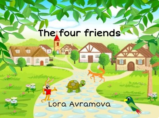 "The four friends" - Free stories online. Create books for kids ...