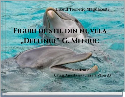"Figuri de stil din nuvela ,,Delfinul"-G. Meniuc" - Free stories online ...