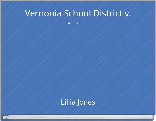 "Vernonia School District v. Acton" - Free stories online. Create books ...