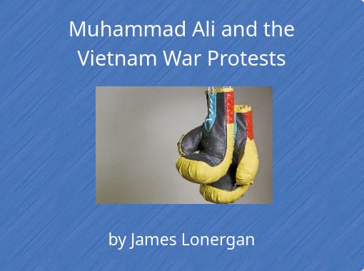 "Muhammad Ali and the Vietnam War Protests" - Free stories online ...