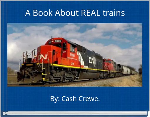 "A Book About REAL trains" - Free stories online. Create books for kids ...