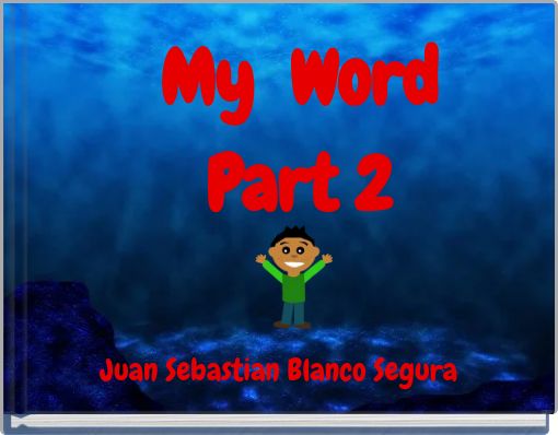 "My Word Part 2" - Free stories online. Create books for kids | StoryJumper