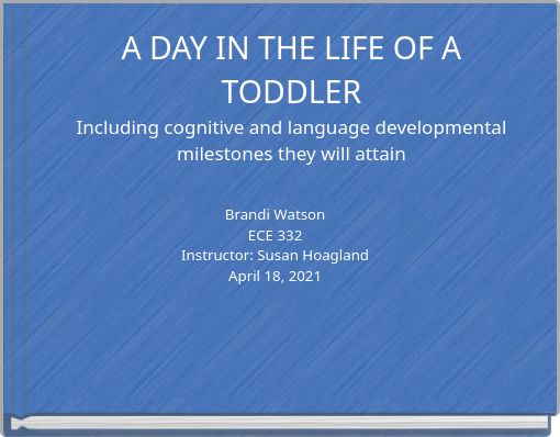 "A DAY IN THE LIFE OF A TODDLER Including cognitive and language ...