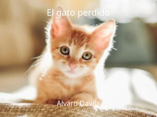 "El gato perdido" - Free stories online. Create books for kids ...