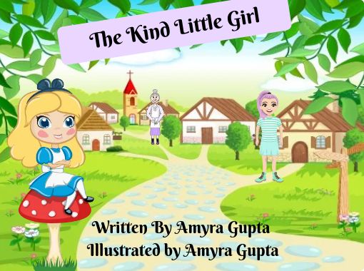"The Kind Little Girl" - Free stories online. Create books for kids ...