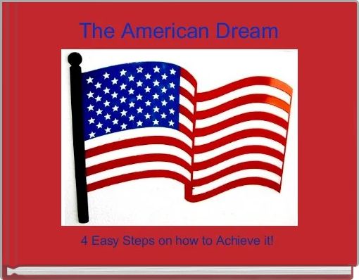 "The American Dream" - Free stories online. Create books for kids ...