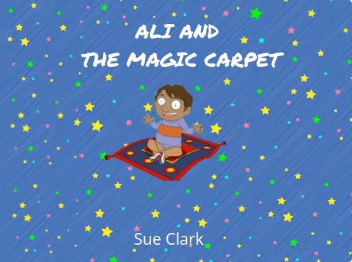"ALI AND THE MAGIC CARPET" - Free stories online. Create books for kids | StoryJumper