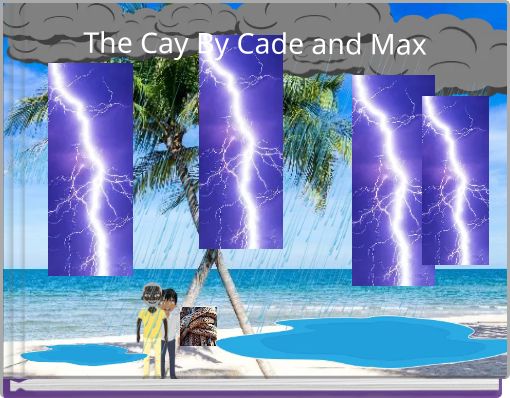 "The Cay By Cade and Max" - Free stories online. Create books for kids ...