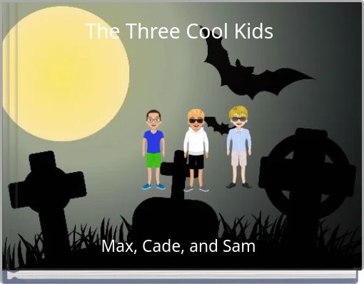 "The Three Cool Kids" - Free stories online. Create books for kids ...