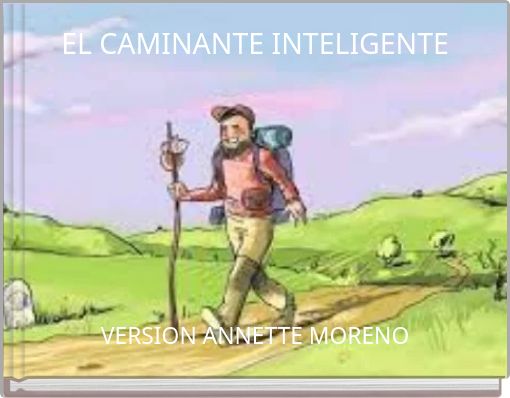 "EL CAMINANTE INTELIGENTE" - Free stories online. Create books for kids ...