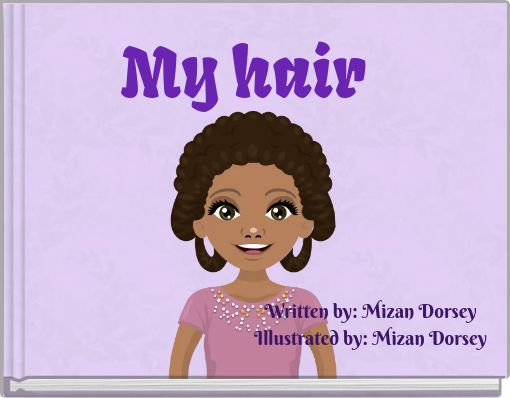 "My hair" - Free stories online. Create books for kids | StoryJumper