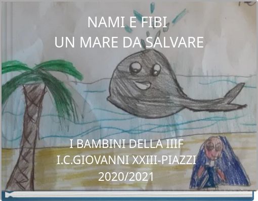 "NAMI E FIBI UN MARE DA SALVARE" - Free stories online. Create books ...