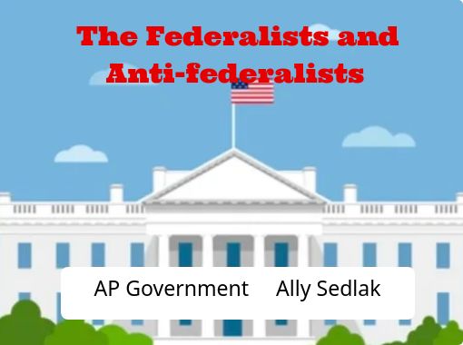 "The Federalists and Anti-federalists" - Free stories online. Create ...
