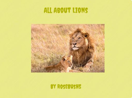 "All About Lions" - Free stories online. Create books for kids ...