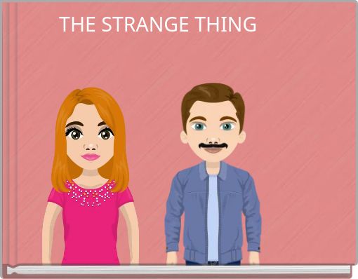 "THE STRANGE THING" - Free stories online. Create books for kids ...