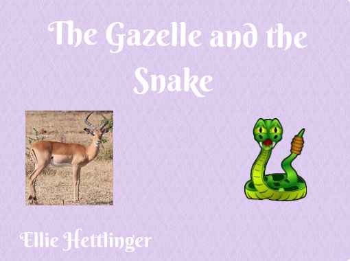 "The Gazelle and the snake" - Free stories online. Create books for ...