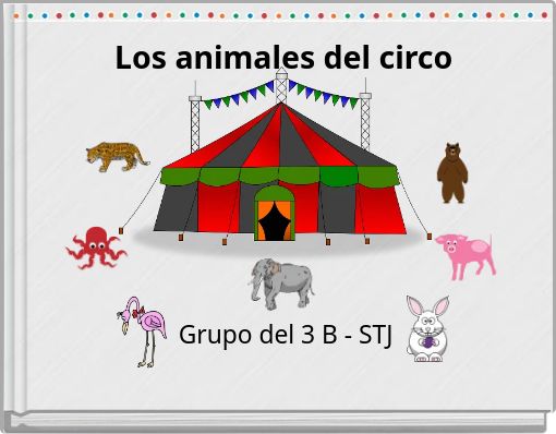 "Los animales del circo" - Free stories online. Create books for kids ...