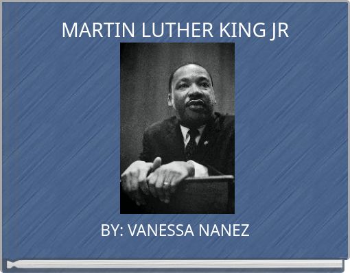 "MARTIN LUTHER KING JR" - Free stories online. Create books for kids ...