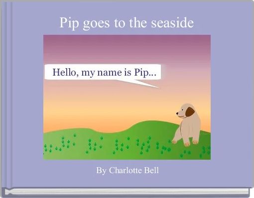 "Pip goes to the seaside" - Free stories online. Create books for kids ...