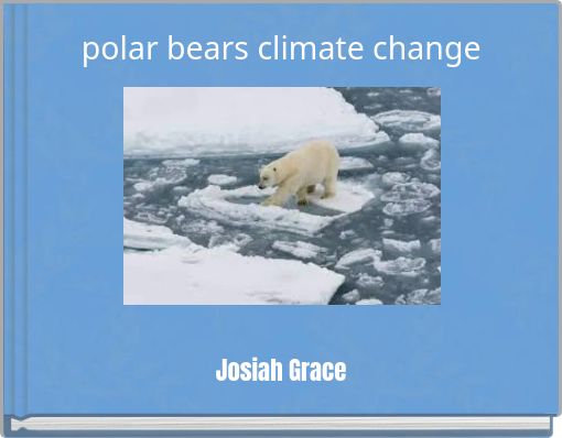 "polar bears climate change" - Free stories online. Create books for ...