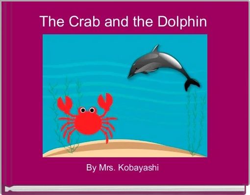 "The Crab and the Dolphin" - Free stories online. Create books for kids ...