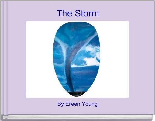 "The Storm" - Free stories online. Create books for kids | StoryJumper