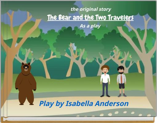"the original story The Bear and the Two Travelers As a play" - Free ...
