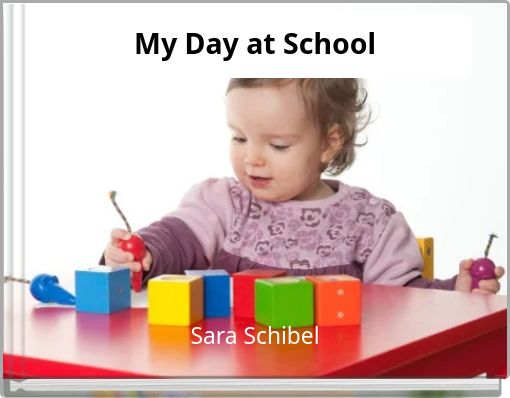 "My Day at School" - Free stories online. Create books for kids ...