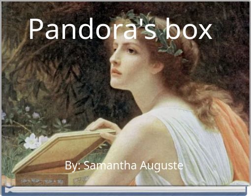 "Pandora's box" - Free stories online. Create books for kids | StoryJumper