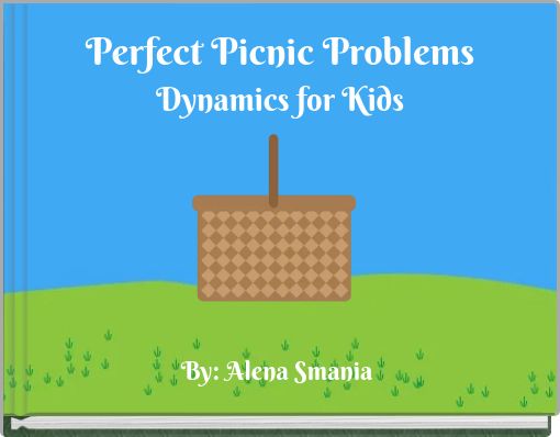"Perfect Picnic Problems Dynamics for Kids" - Free stories online ...